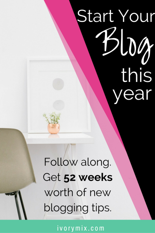 Learning How to Blog? Welcome to the 52 Week Blog Challenge - Ivory Mix
