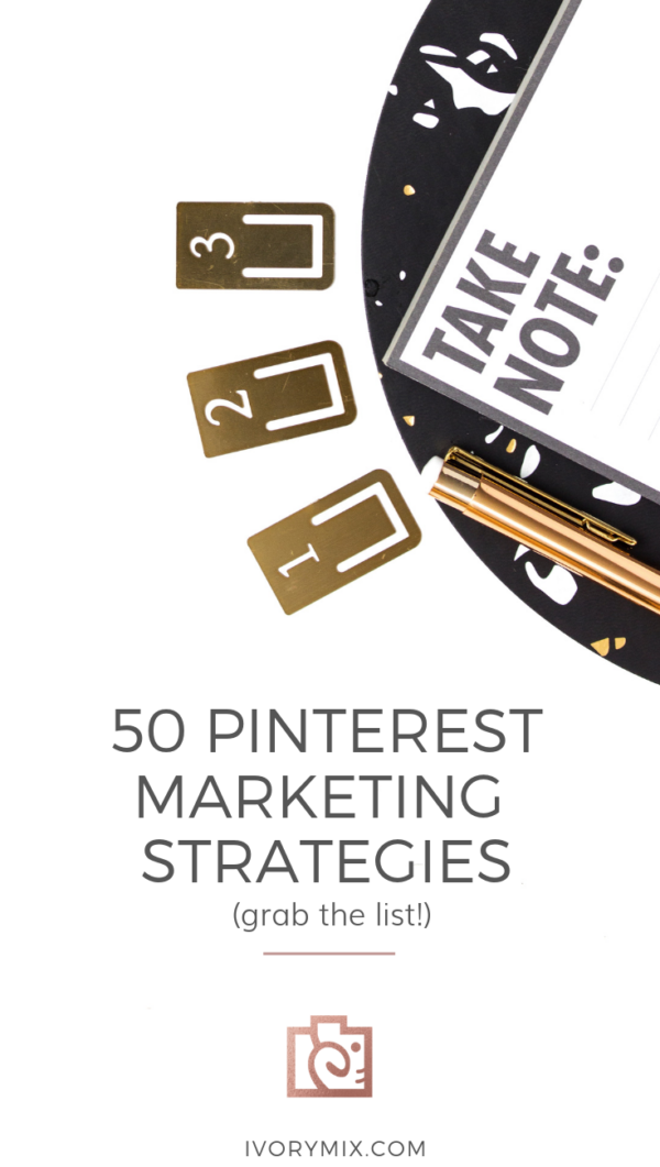 50 Ways to Improve Your Pinterest Strategy - Ivory Mix