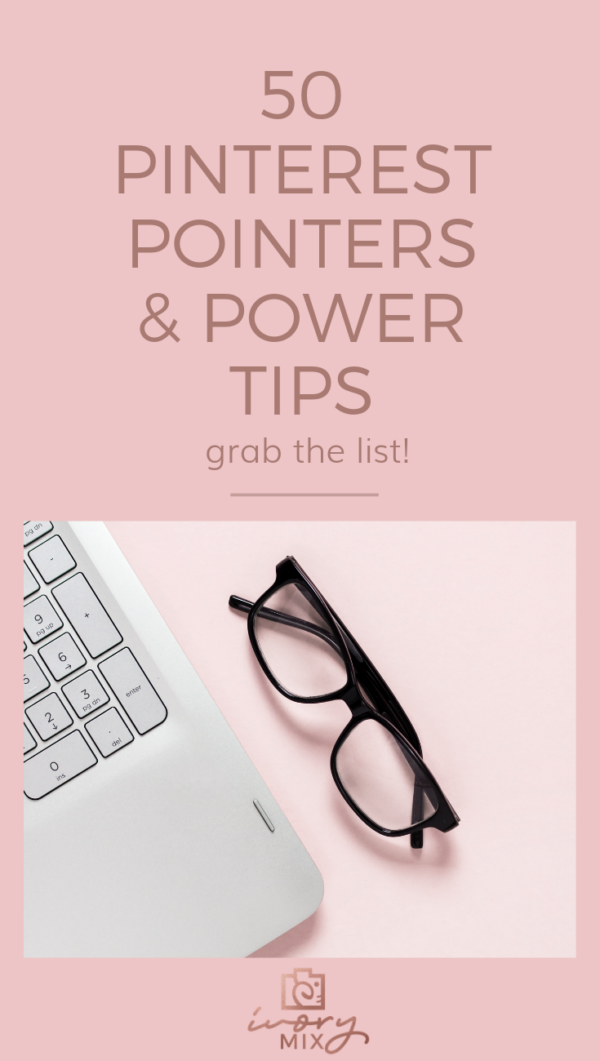 50 Ways to Improve Your Pinterest Strategy - Ivory Mix