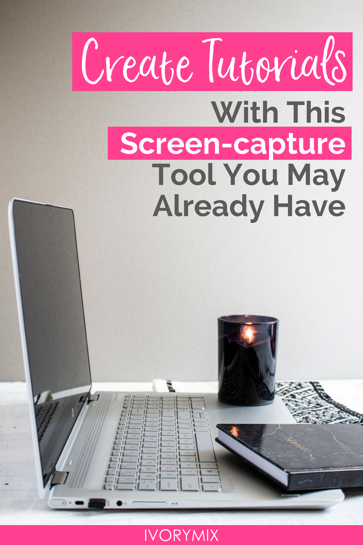 Create Tutorials Using This Screen-Capture Tool You May Already Have ...