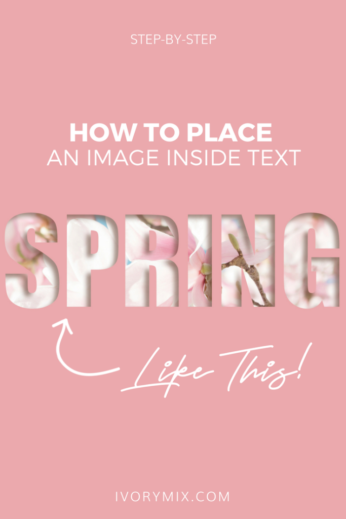 How to place a photo inside of a shape or text (tutorial for Photoshop and PicMonkey) - Ivory Mix