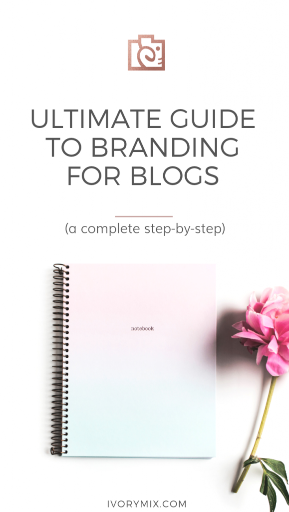 The ultimate guide to branding for blogs and businesses - Ivory Mix