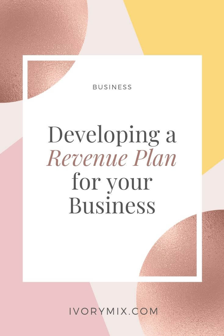 Developing a Revenue Plan for Your Business - Ivory Mix