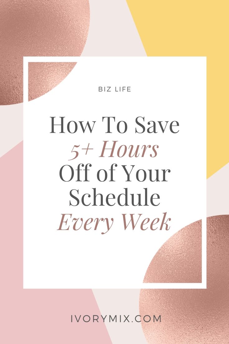 How to Organize Your Schedule to Save 5+ Hours Every Week - Ivory Mix
