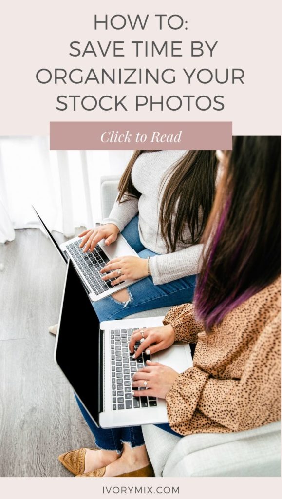 How To Save Time by Organizing Your Stock Photos - Ivory Mix