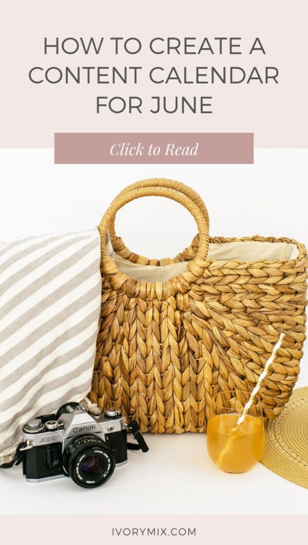 How To Create A Content Calendar For June - Ivory Mix