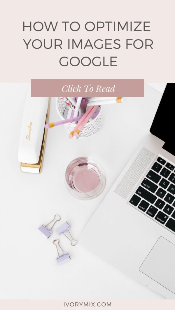 How to Optimize Your Images for Google - Ivory Mix