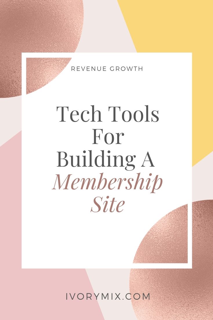 Tech Tools for Building a Membership Site on Wordpress - Ivory Mix