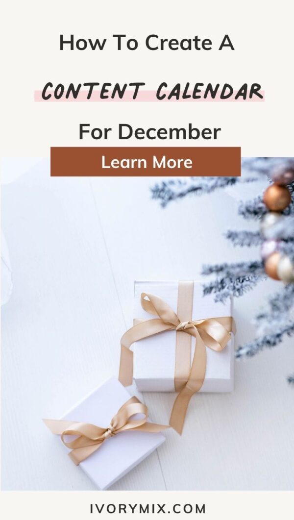 How to create a content calendar for December - Ivory Mix