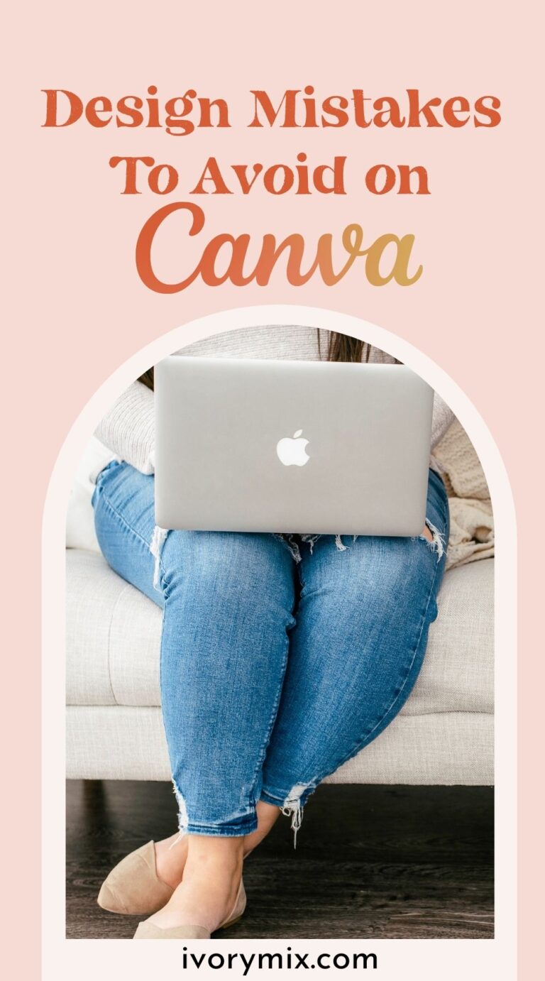 Stop making these design mistakes on Canva - Ivory Mix