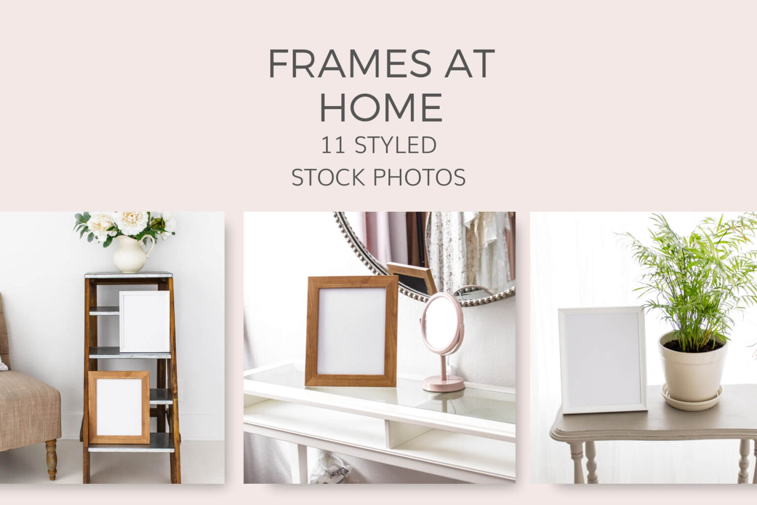 Frames at Home (11 Styled Stock Photos) - Ivory Mix