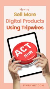 How to sell your first digital products with a tripwire and welcome sequence - Ivory Mix