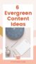 6 Evergreen Content Ideas (+ examples to make it engaging) - Ivory Mix