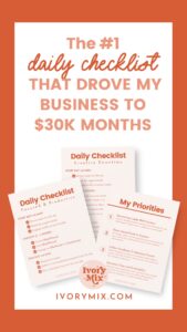 The daily checklist that scaled my business to 30k months - Ivory Mix