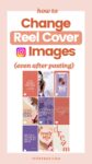 How to Change Your Instagram Reel Cover Image After Posting - Ivory Mix
